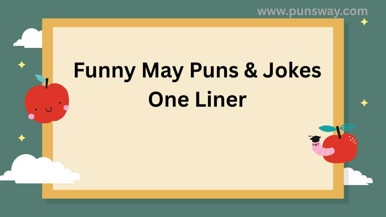 130+ Funny May Puns & Jokes One Liner (2025) - Puns Way