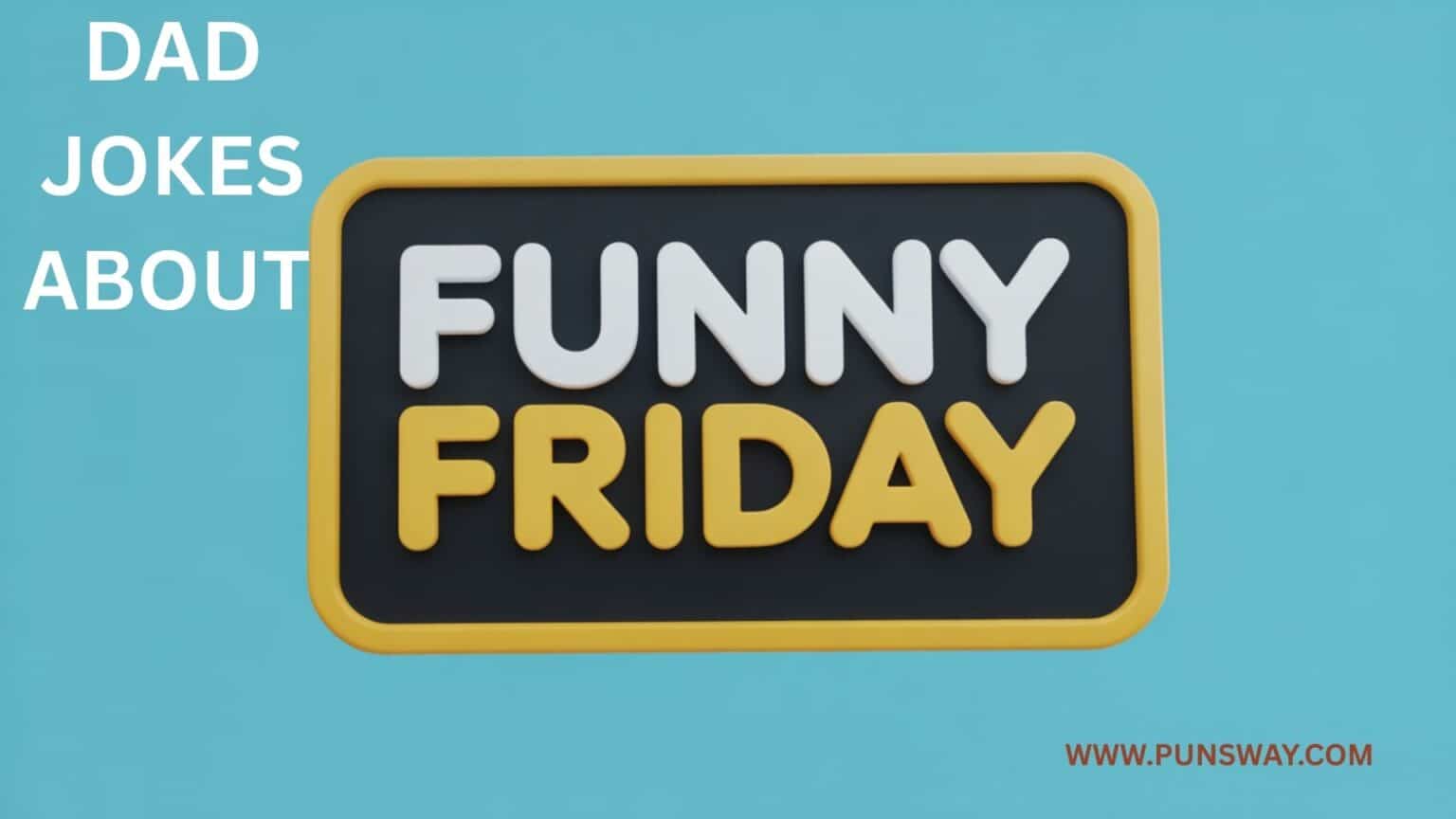 Funny Friday Puns and Jokes 175+ One Liner - Puns Way