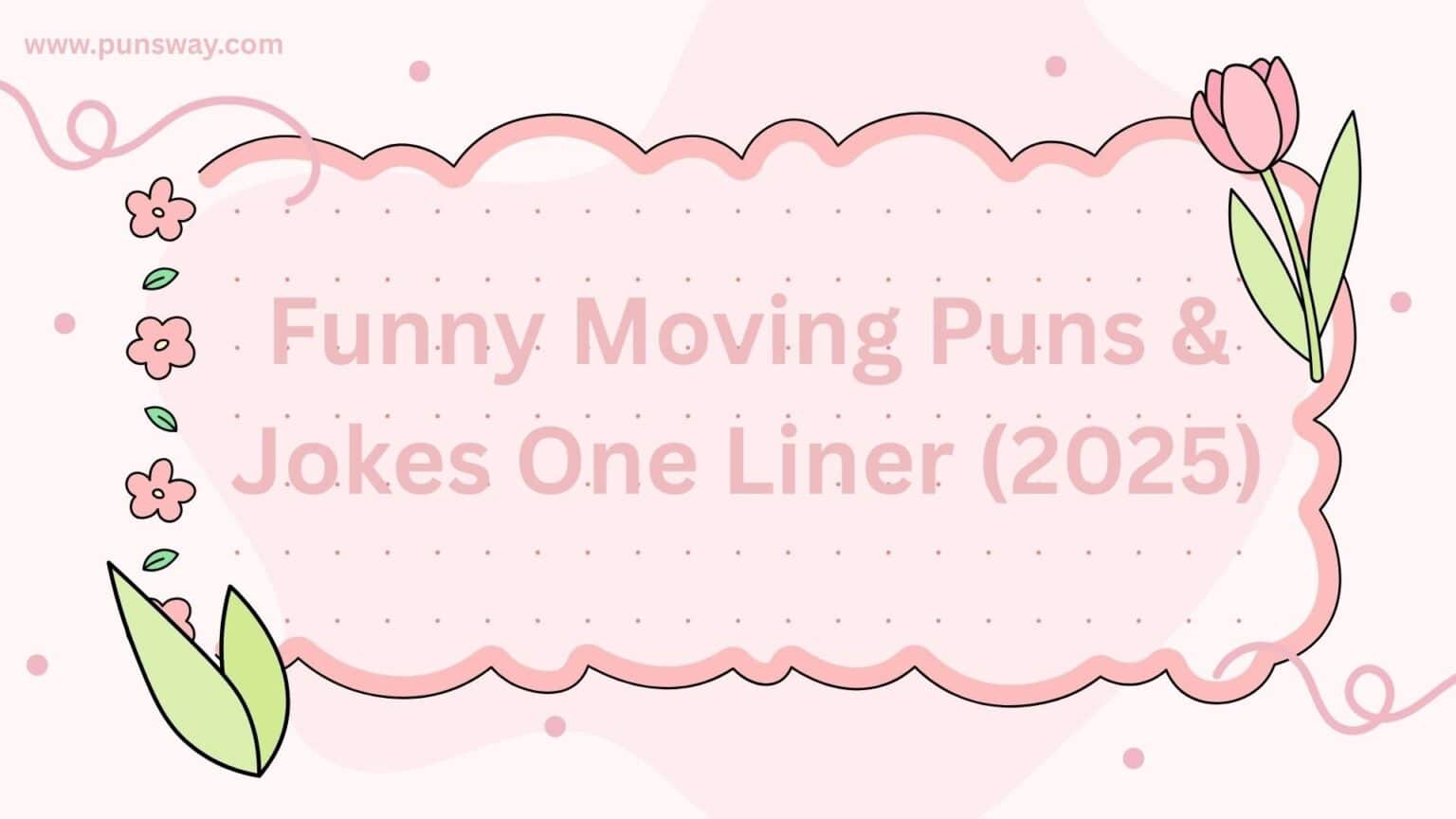 Moving Puns and Jokes 105+ Funny One Liner - Puns Way